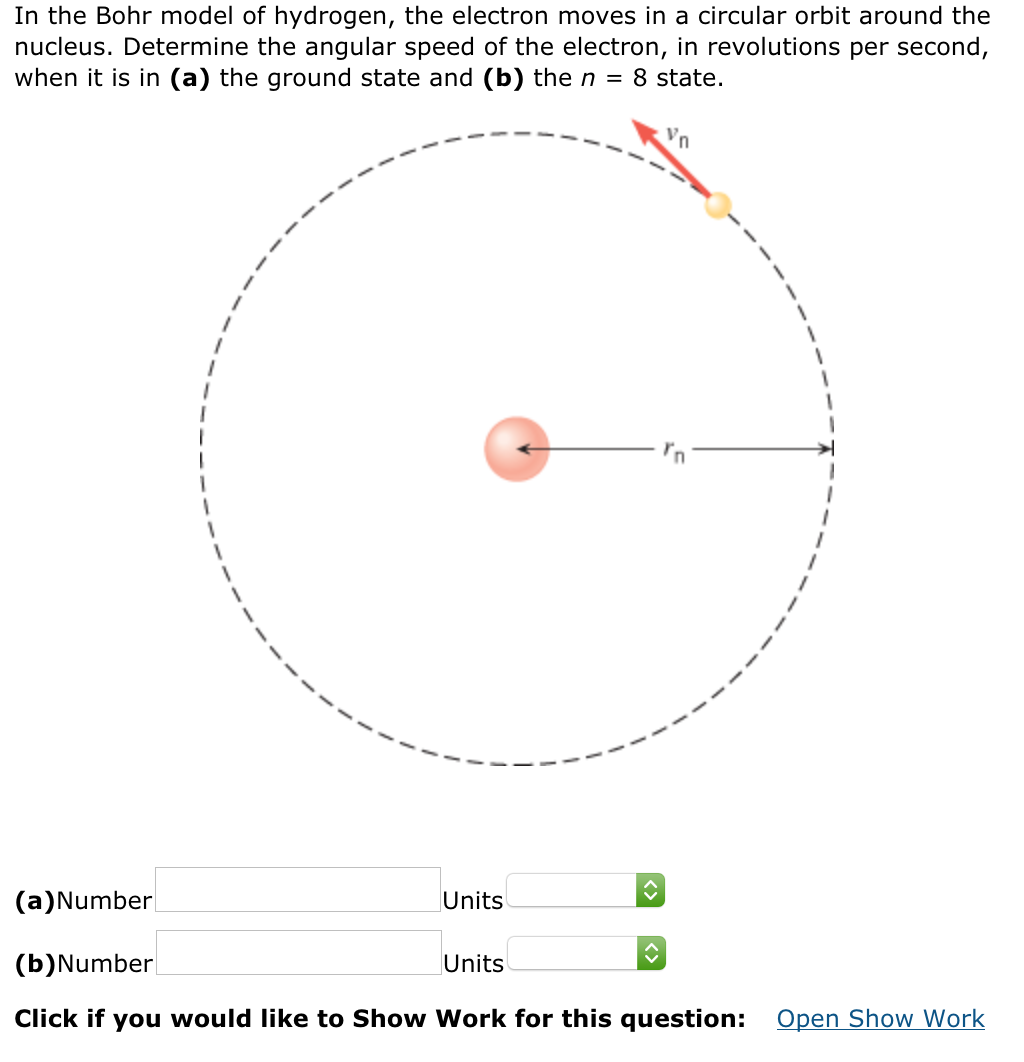 Solved In The Bohr Model Of Hydrogen The Electron Moves In
