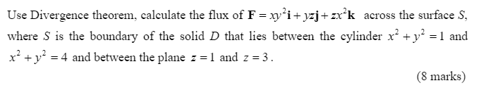 Solved Use Divergence theorem, calculate the flux of F = | Chegg.com