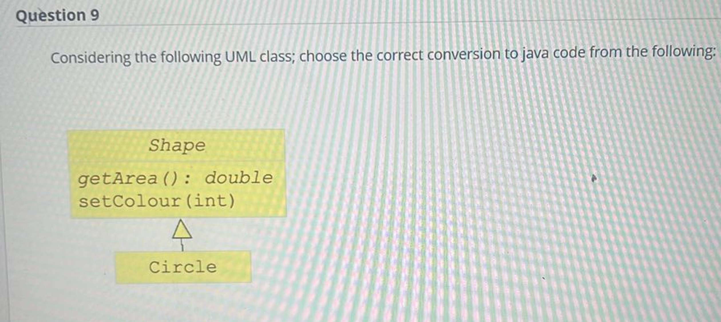 Solved Question 9Considering the following UML class; choose | Chegg.com