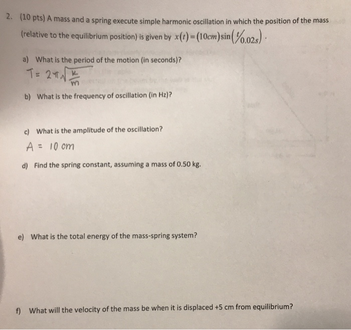 Solved 2. (10 pts) A mass and a spring execute simple | Chegg.com