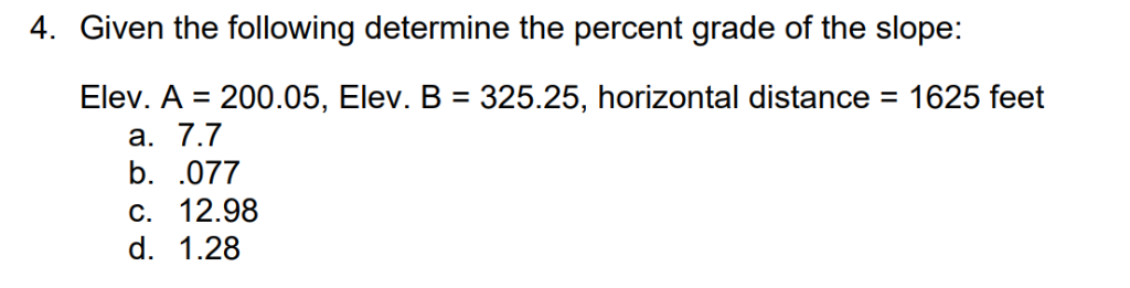 Solved 4. Given the following determine the percent grade of | Chegg.com