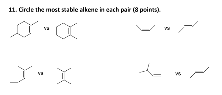 Solved 11. ﻿Circle the most stable alkene in each pair (8 | Chegg.com