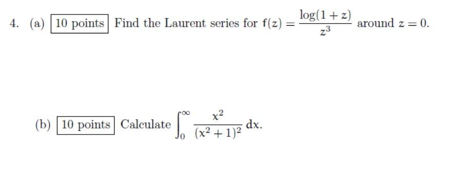 Solved 4. (a) 10 points Find the Laurent series for f(z) = | Chegg.com