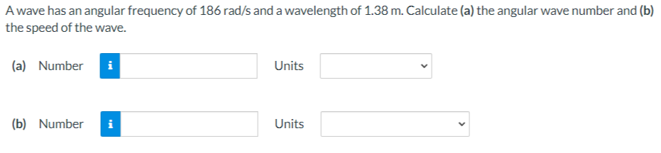 Solved A wave has an angular frequency of 186rad/s and a | Chegg.com