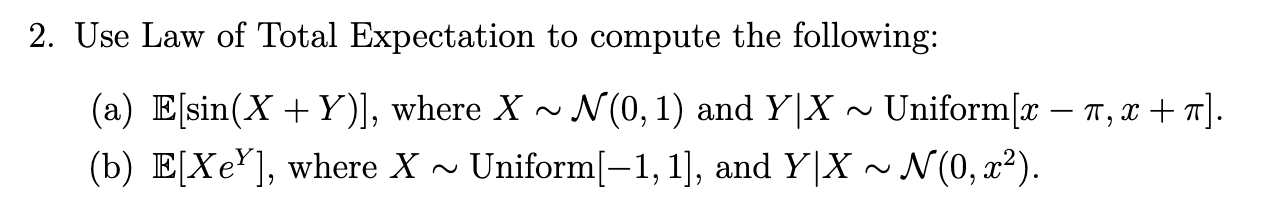 Solved 2 Use Law Of Total Expectation To Compute The