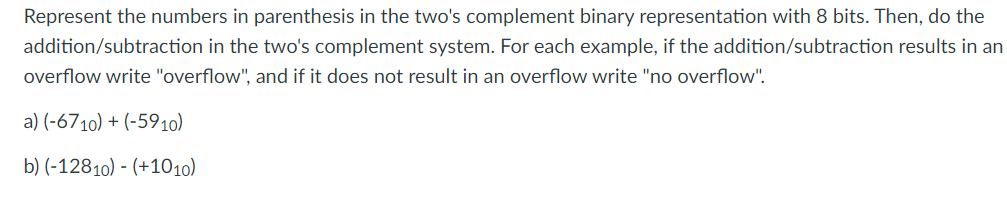 Solved Represent the numbers in parenthesis in the two's | Chegg.com