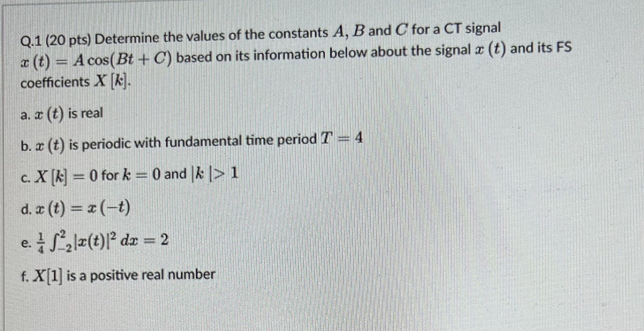 Solved Q.1 (20 pts) Determine the values of the constants | Chegg.com