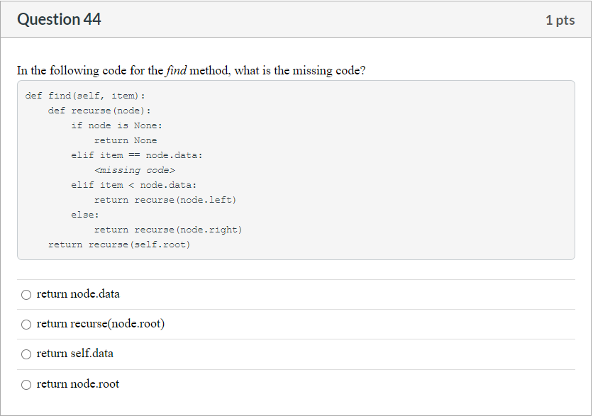 Solved Question 44 1 pts In the following code for the find | Chegg.com