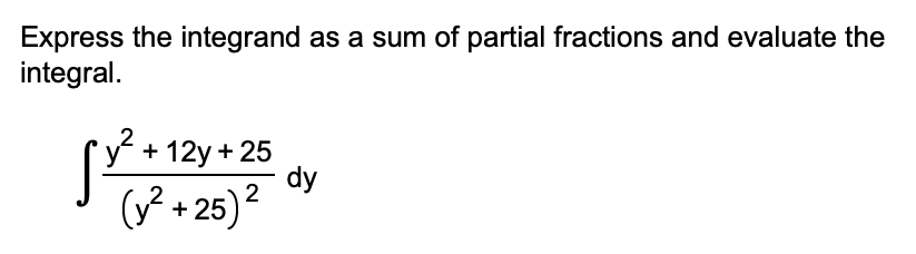Solved Express the integrand as ﻿a sum of ﻿partial fractions | Chegg.com