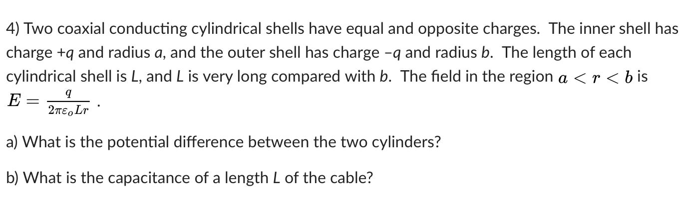 Solved 4) Two coaxial conducting cylindrical shells have | Chegg.com