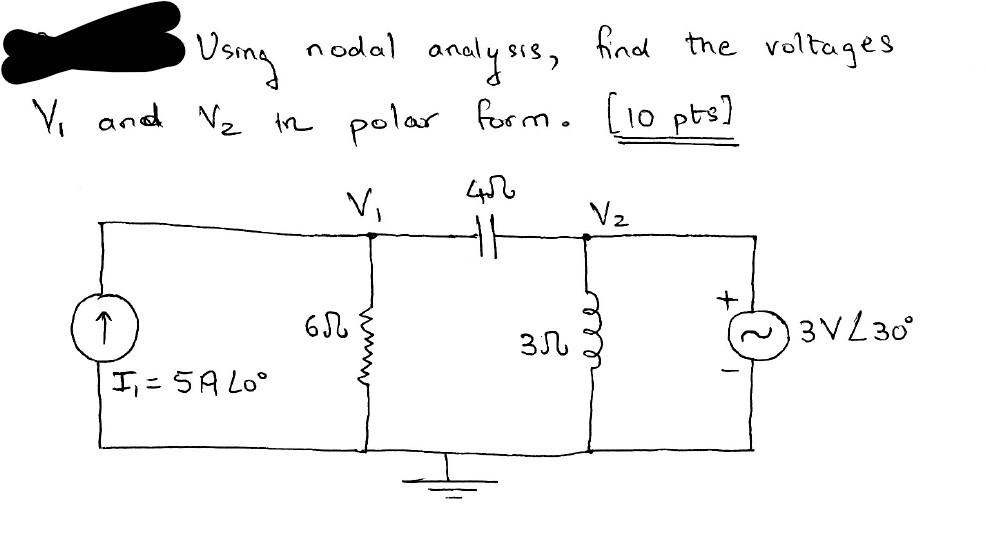 Solved Using Nodal Analysis Find The Voltages V1 And V2 In 