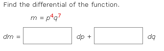 Solved Find the differential of the function. m=p4o7 dm = dp | Chegg.com