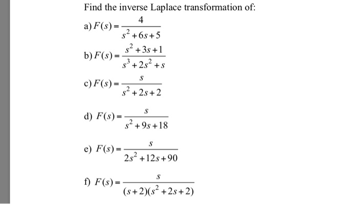 Solved Find the inverse Laplace transformation of: a) F(s)- | Chegg.com