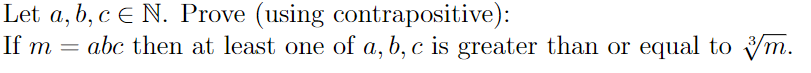 Solved Let a,b,c∈N. Prove (using contrapositive): If m=abc | Chegg.com