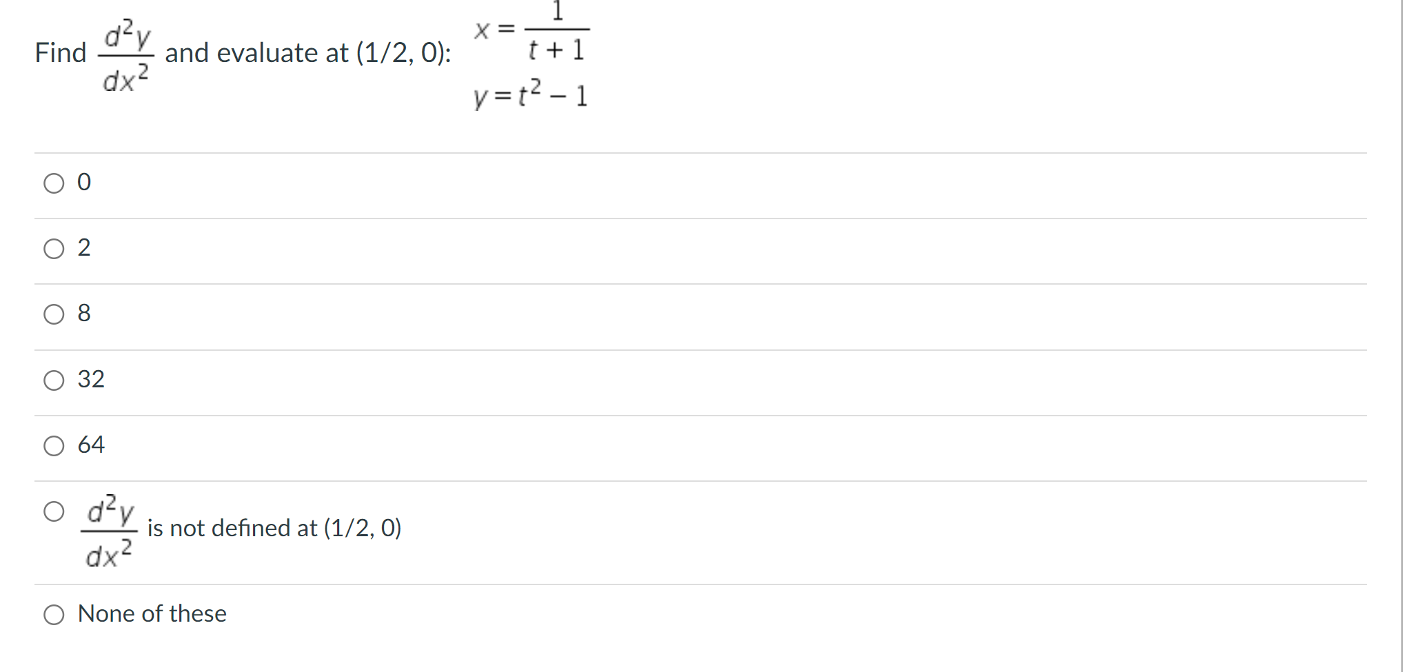 Solved Find dx2d2y and evaluate at (1/2,0) : x=t+11y=t2−1 0 | Chegg.com