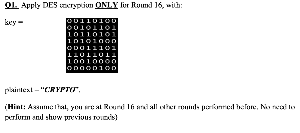 Solved Q1. Apply DES encryption ONLY for Round 16, with: | Chegg.com