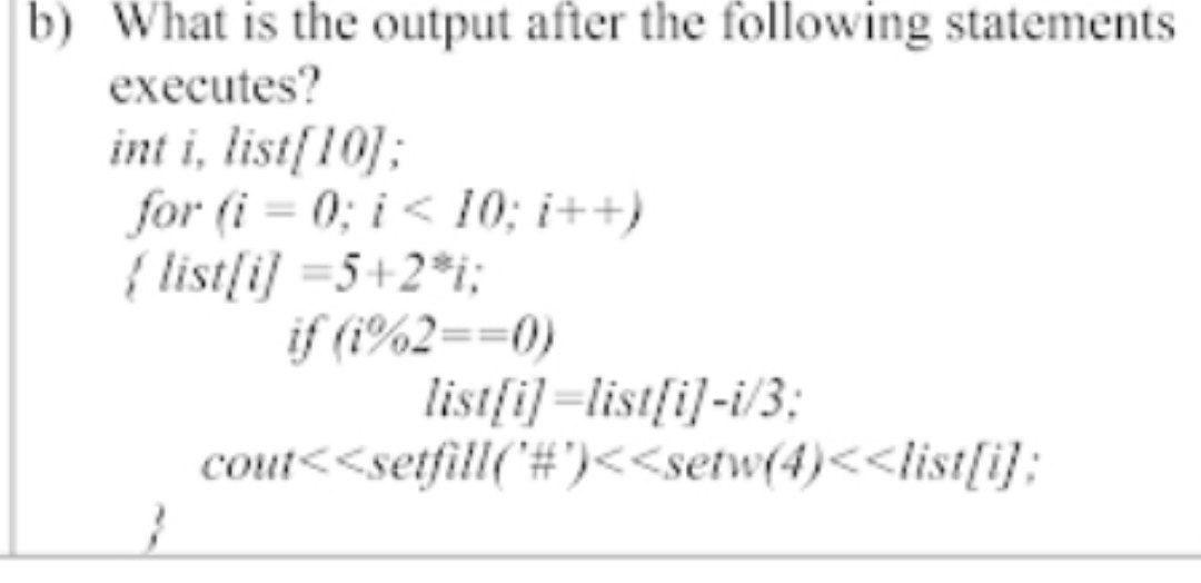 Solved b) What is the output after the following statements | Chegg.com