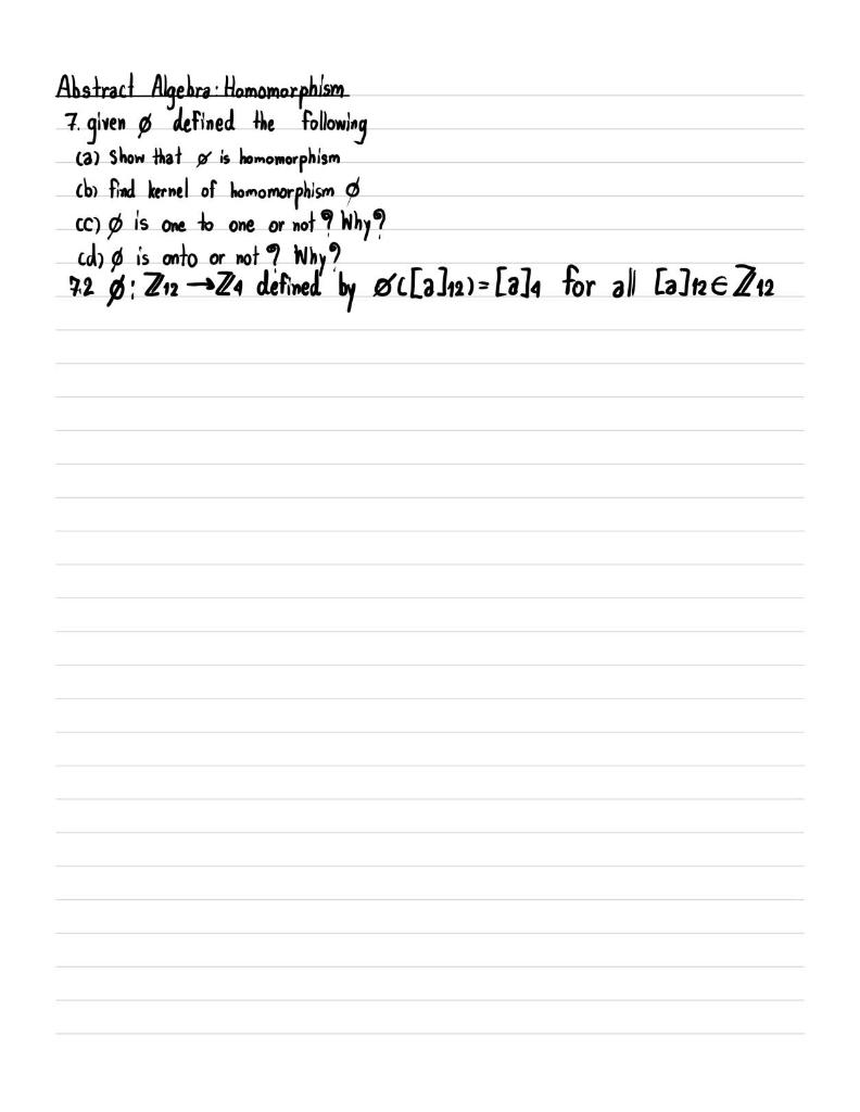 Solved Abstract Algebra: Hamomorphism 7. given ø defined the | Chegg.com