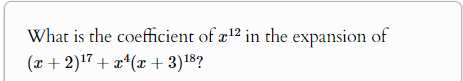 Solved What is the coefficient of x12 ﻿in the expansion | Chegg.com