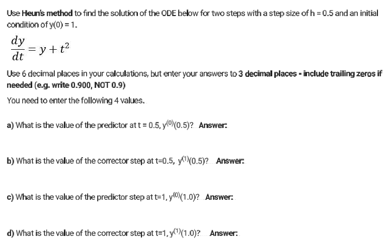 Solved Use Heun's method to find the solution of the ODE | Chegg.com