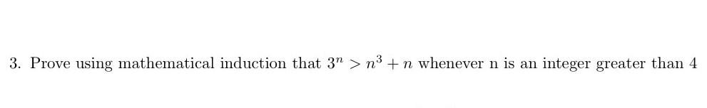 Solved 3. Prove using mathematical induction that 31 > n° + | Chegg.com