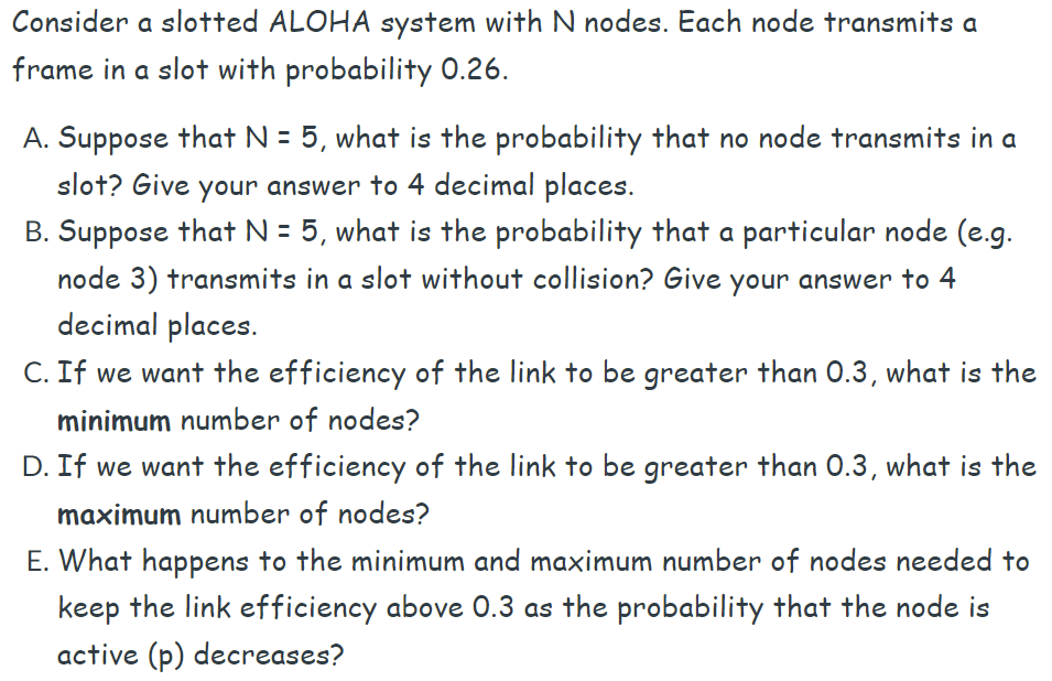 Solved Consider a slotted ALOHA system with N nodes. Each | Chegg.com