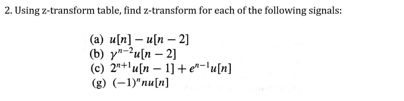 Solved 2. Using z-transform table, find z-transform for each | Chegg.com