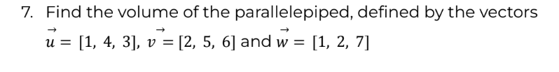 Solved Find the volume of the parallelepiped, defined by the | Chegg.com