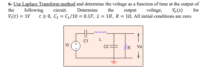 Solved 6- Use Laplace Transform method and determine the | Chegg.com