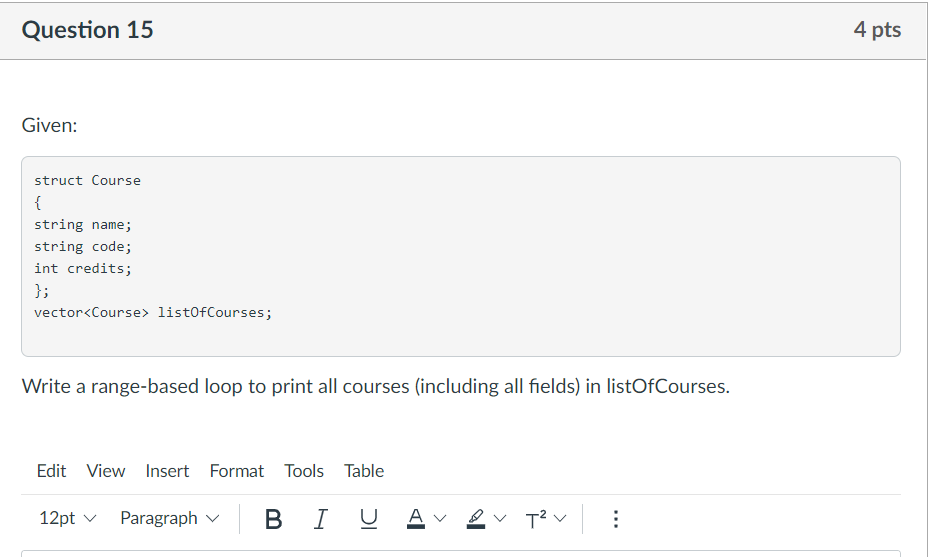 Solved Question 15 4 pts Given: struct Course { string name; | Chegg.com