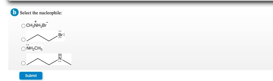 Solved b Select the nucleophile: + CH3NH3Br Br: ONH,CH | Chegg.com