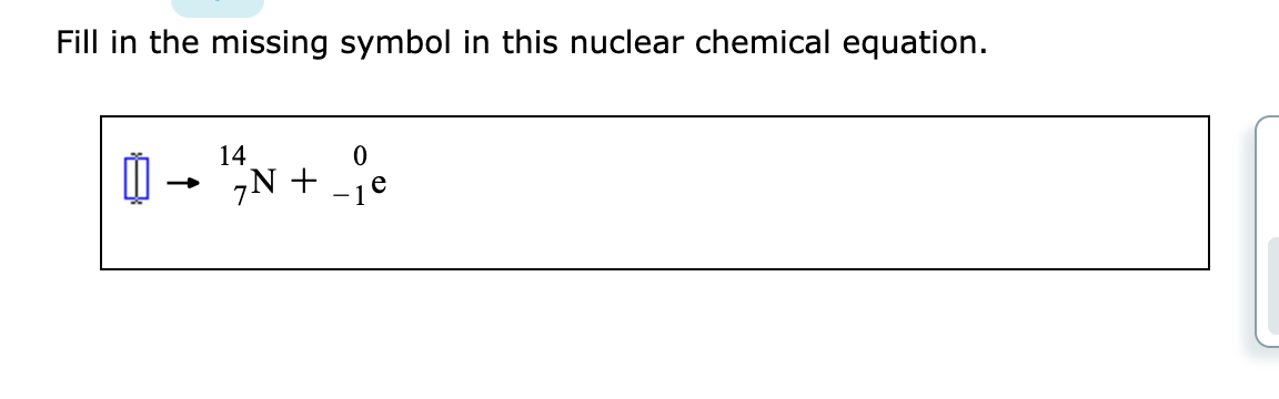 Solved Fill in the missing symbol in this nuclear chemical | Chegg.com