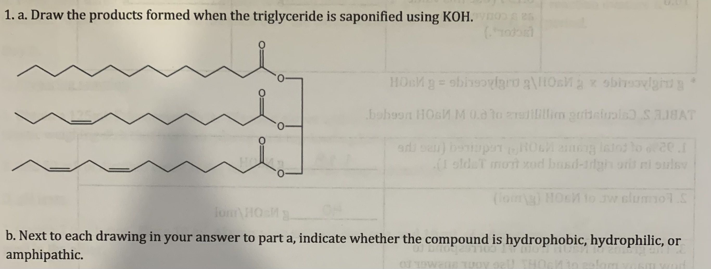 Solved a. ﻿Draw the products formed when the triglyceride is | Chegg.com