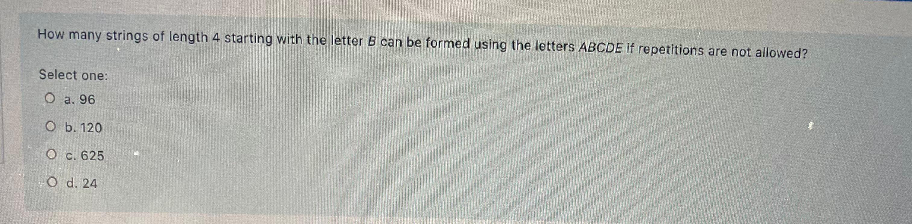 Solved How many strings of length 4 starting with the letter | Chegg.com
