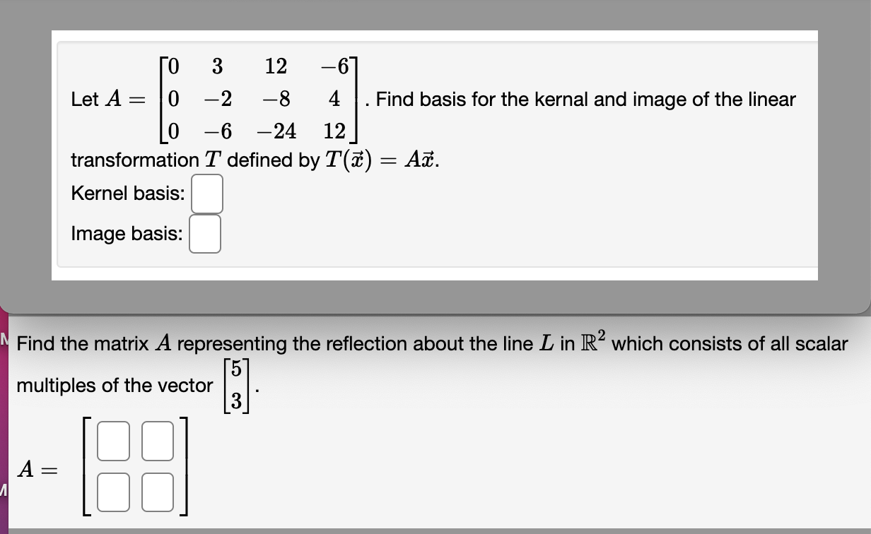 Solved Find basis for the kernal and image of the linear | Chegg.com