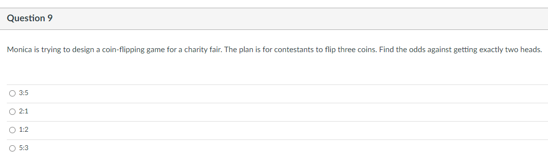 Solved Question 9 Monica is trying to design a coin-flipping | Chegg.com