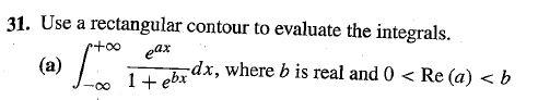 Solved 31. Use a rectangular contour to evaluate the | Chegg.com