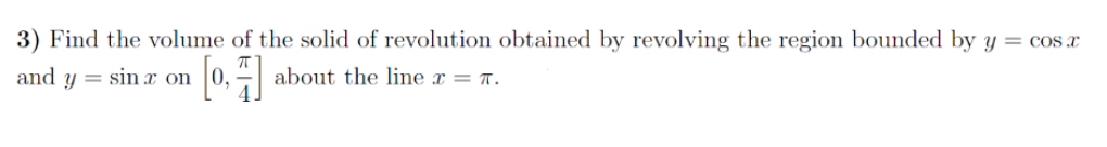 Solved 3) Find the volume of the solid of revolution | Chegg.com