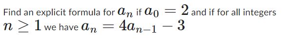 Solved Find an explicit formula for an if a0=2 and if for | Chegg.com