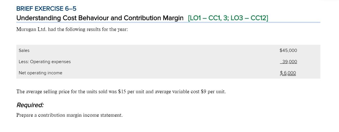 Solved BRIEF EXERCISE 6-5 Understanding Cost Behaviour and | Chegg.com Solved BRIEF EXERCISE 6-5 Understanding Cost Behaviour and | Chegg.com