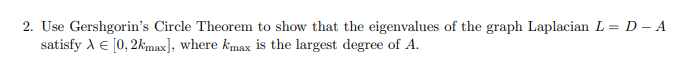 Solved Use Gershgorin’s Circle Theorem to show that the | Chegg.com