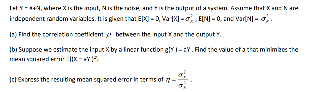 Solved Let Y=x+N, ﻿where x ﻿is the input, N ﻿is the noise, | Chegg.com