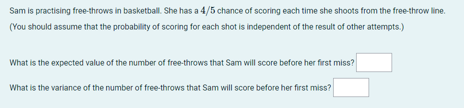 Solved Sam is practising free-throws in basketball. She has | Chegg.com