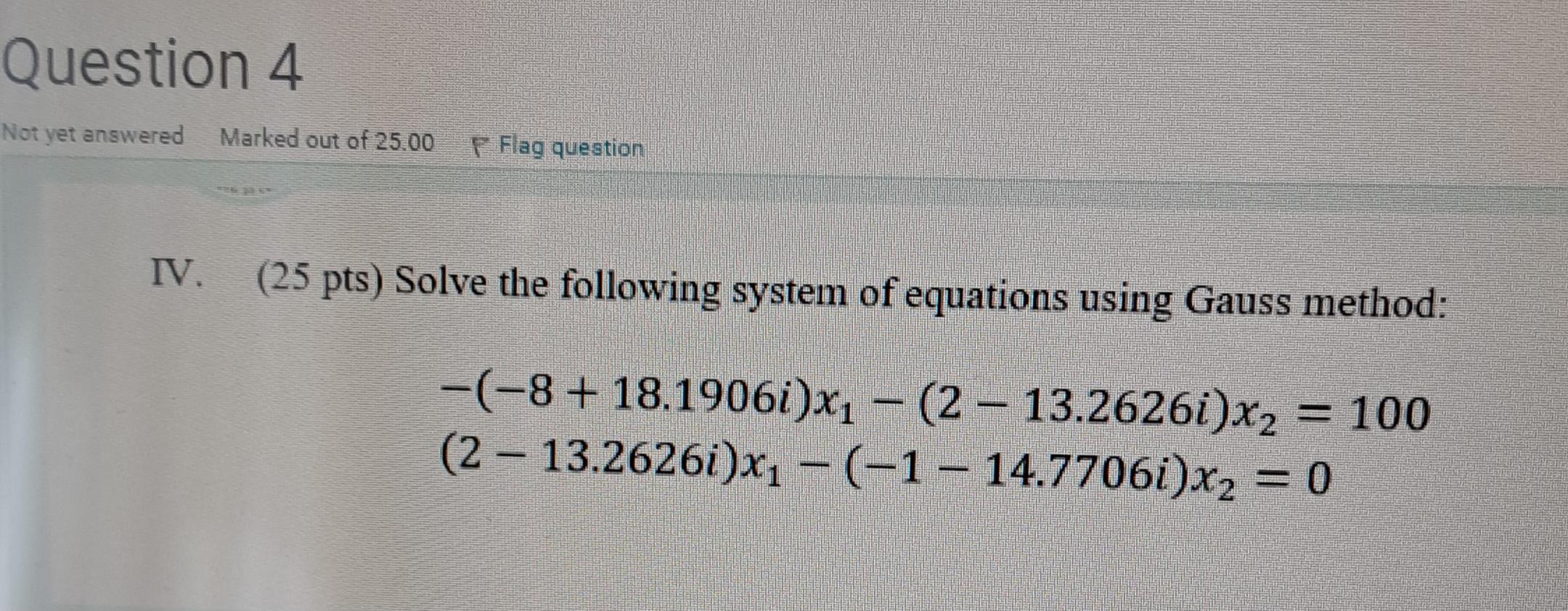 Solved IV. (25 pts) Solve the following system of equations | Chegg.com