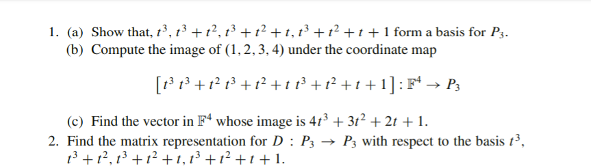 Solved 1. (a) Show that, t?, t3 + t2, 13 + 12 +0,13 + 12 + + | Chegg.com