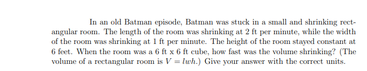 Solved In an old Batman episode, Batman was stuck in a small | Chegg.com