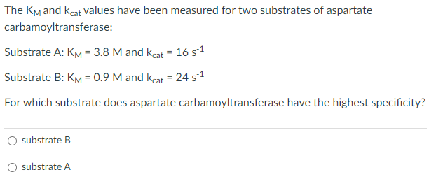 Solved The KM and kcat values have been measured for two | Chegg.com