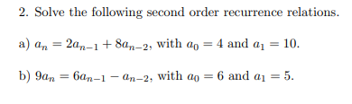Solved 2. Solve the following second order recurrence | Chegg.com