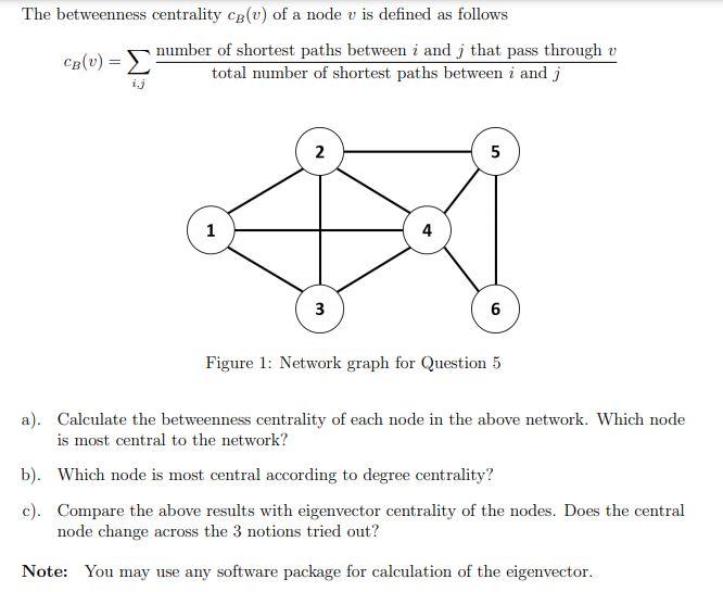 Solved The betweenness centrality co(u) of a node v is | Chegg.com