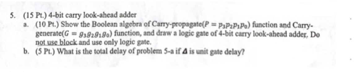 Solved 5. (15 Pt.) 4-bit carry look-ahead adder a. (10 Pt.) | Chegg.com